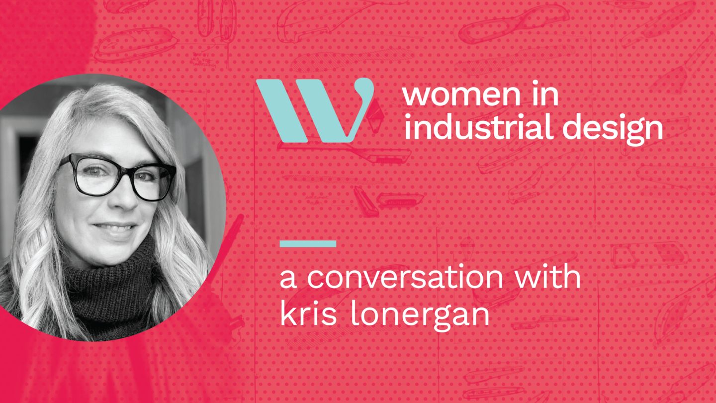 Women in Industrial Design: A Conversation With Kris Lonergan - Sprout Studios - Sprout Studios